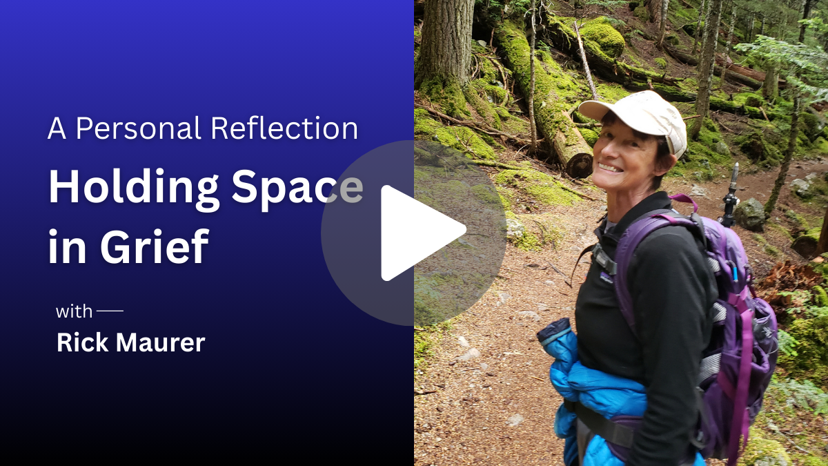 Holding Space in Grief | Rick Maurer